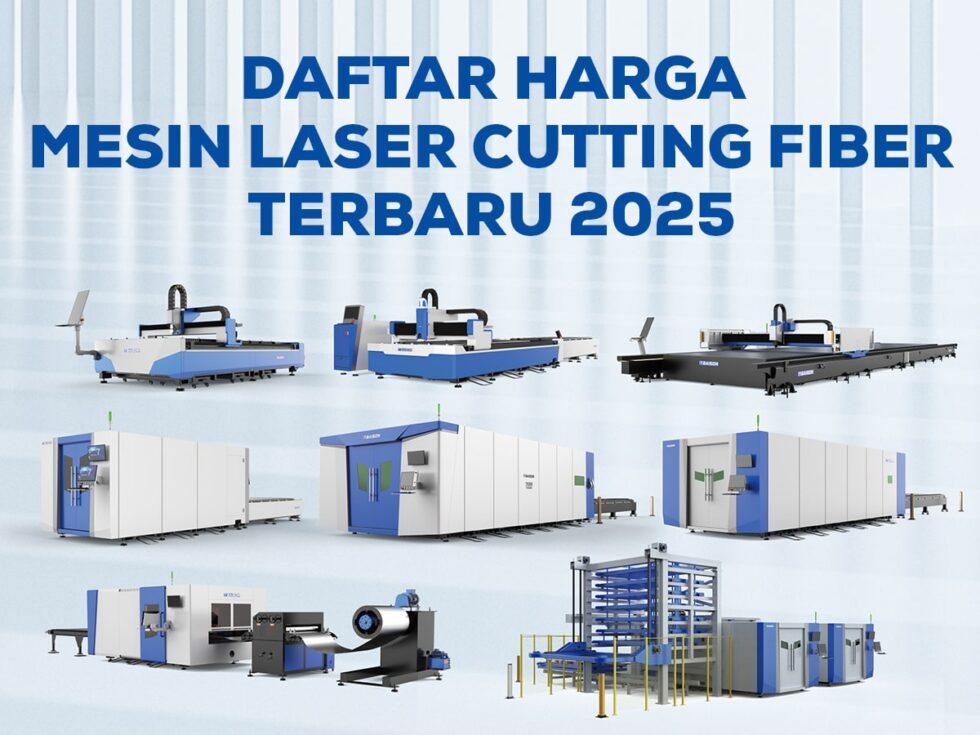 Harga Mesin Laser Cutting Terbaru 2025 – Panduan & Kisaran Harga